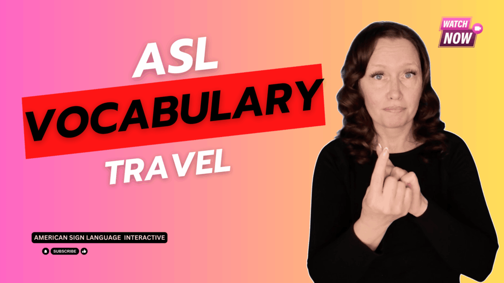 ASL Unit 12.6 Trueway | Traveling Around the World Vocabulary - ASL ...