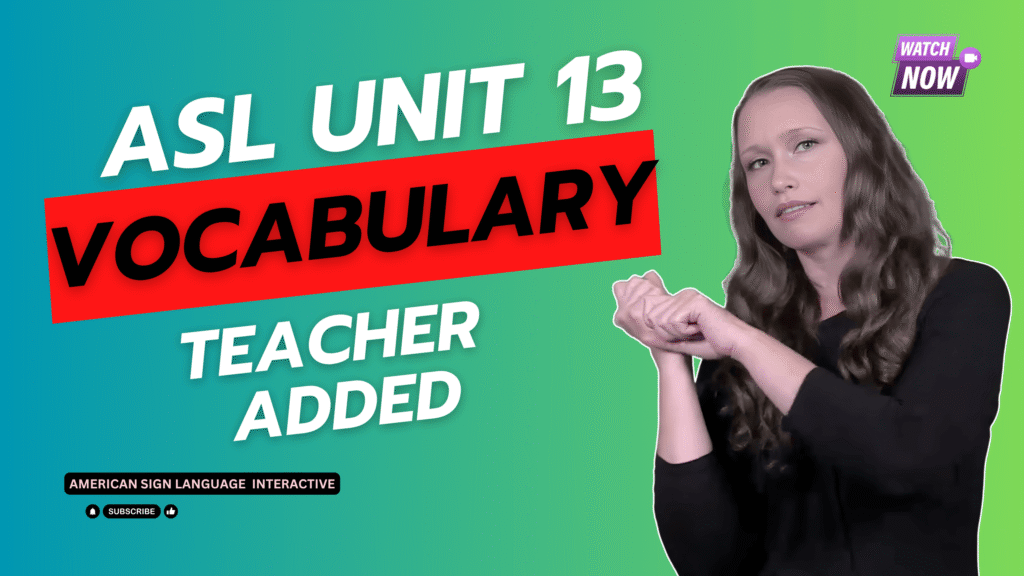 ASL Unit 13.5 TRUE+WAY | Teacher Added Vocabulary | Real-World ASL ...