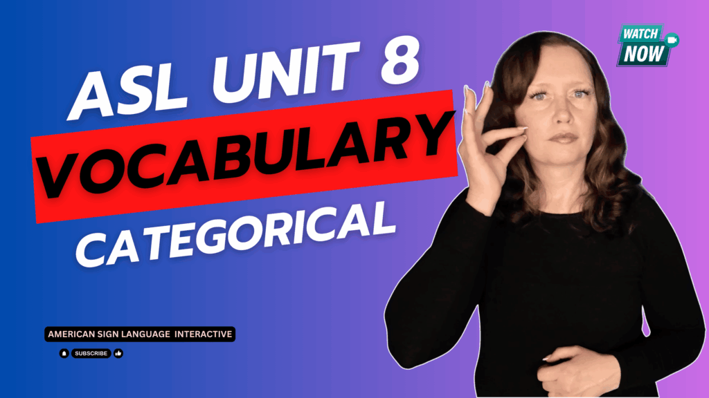 ASL Unit 8 Vocabulary by Category - ASL Interactive LLC