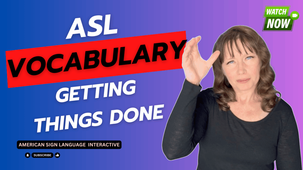 Master ASL Unit 5.3: Getting Things Done in ASL