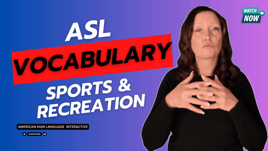 ASL Unit 6.3 Vocabulary: Sports and Recreation - ASL Interactive LLC